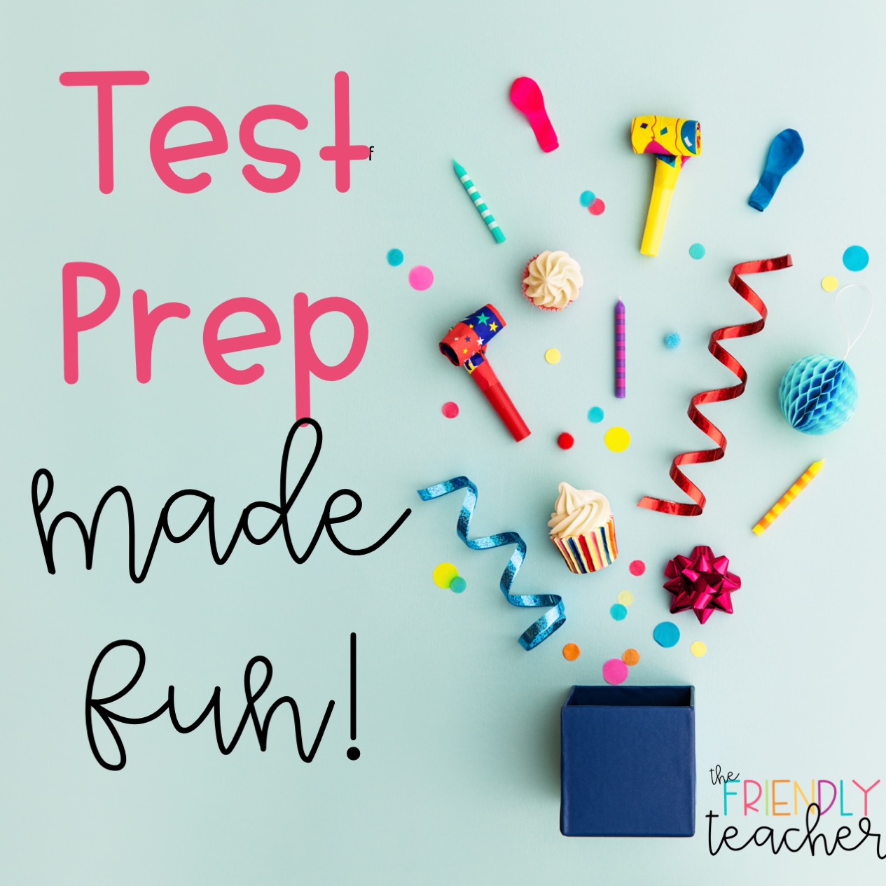Top 5 Ways To Make Test Prep FUN The Friendly Teacher